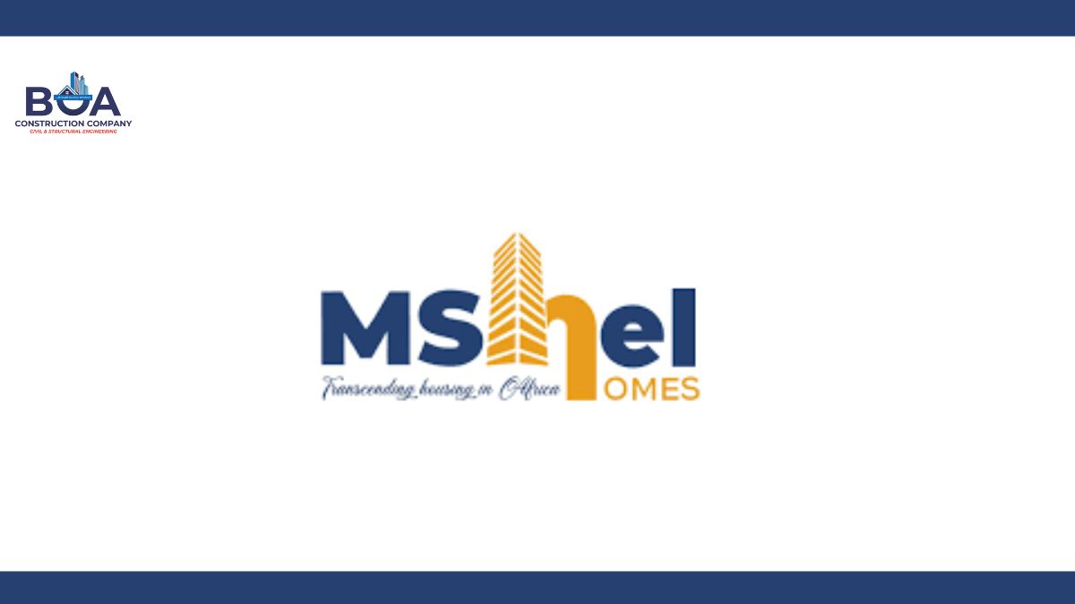 Latest Job Offer at Mshel Homes Limited | Boa Construction Company