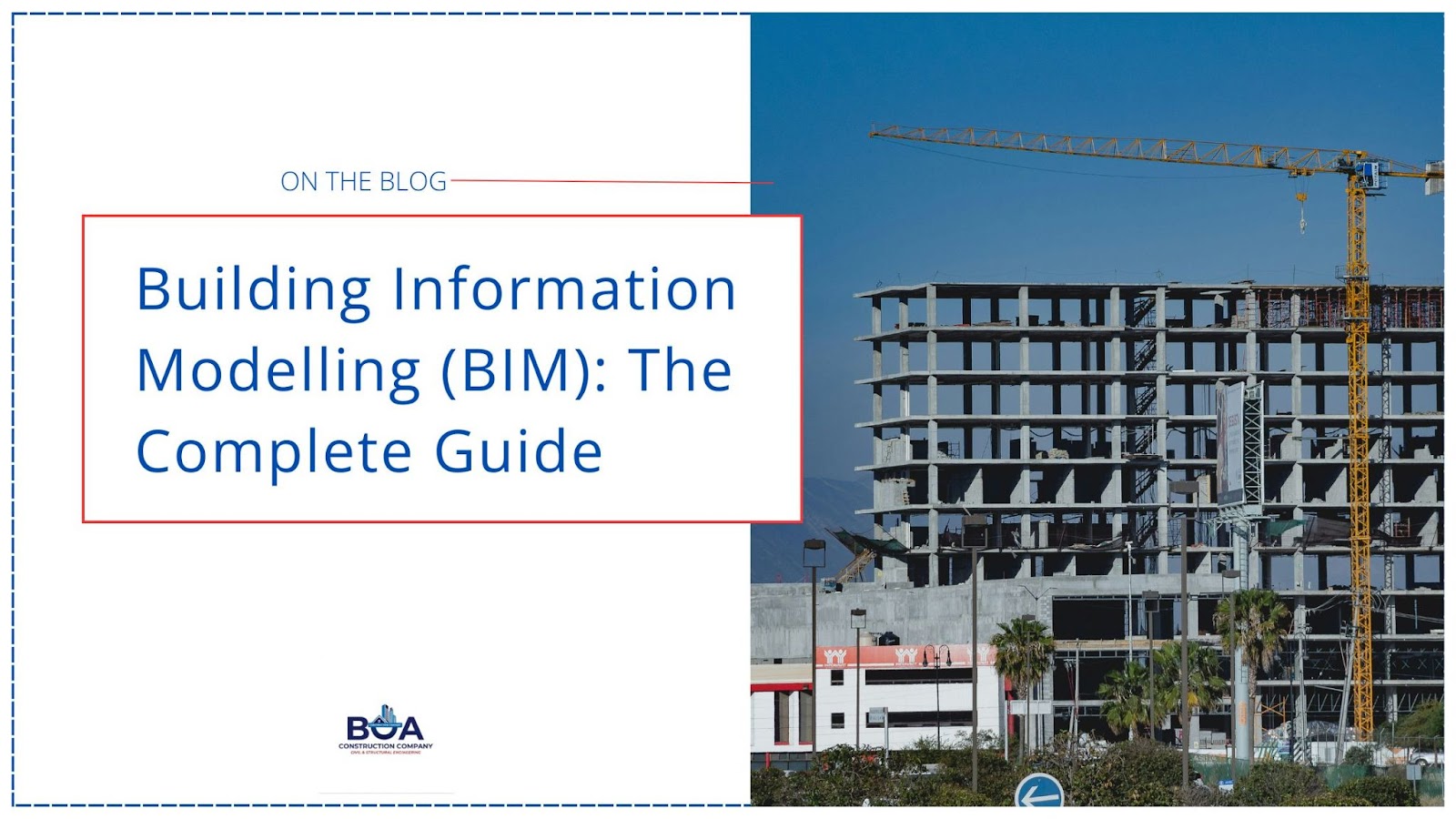 Building Information Modelling (BIM): The Complete Guide - BOA Construction Company